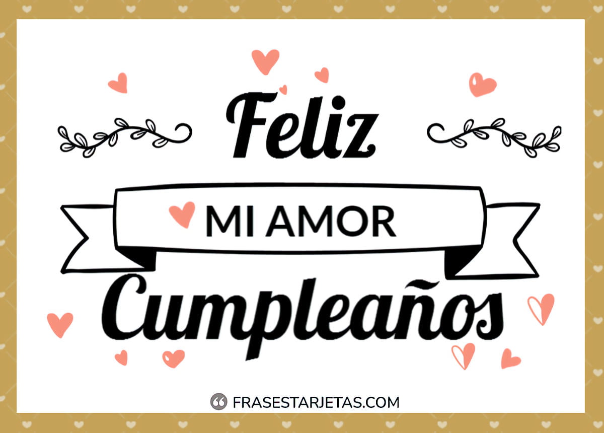 Feliz Cumplea os Amor 200 Frases Y Felicitaciones De Cumplea os Feliz Cumplea os Amor 200 Frases Y Felicitaciones De Cumplea os